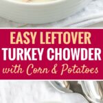 Creamy Leftover Turkey Soup {Easy Turkey Corn Chowder Recipe}